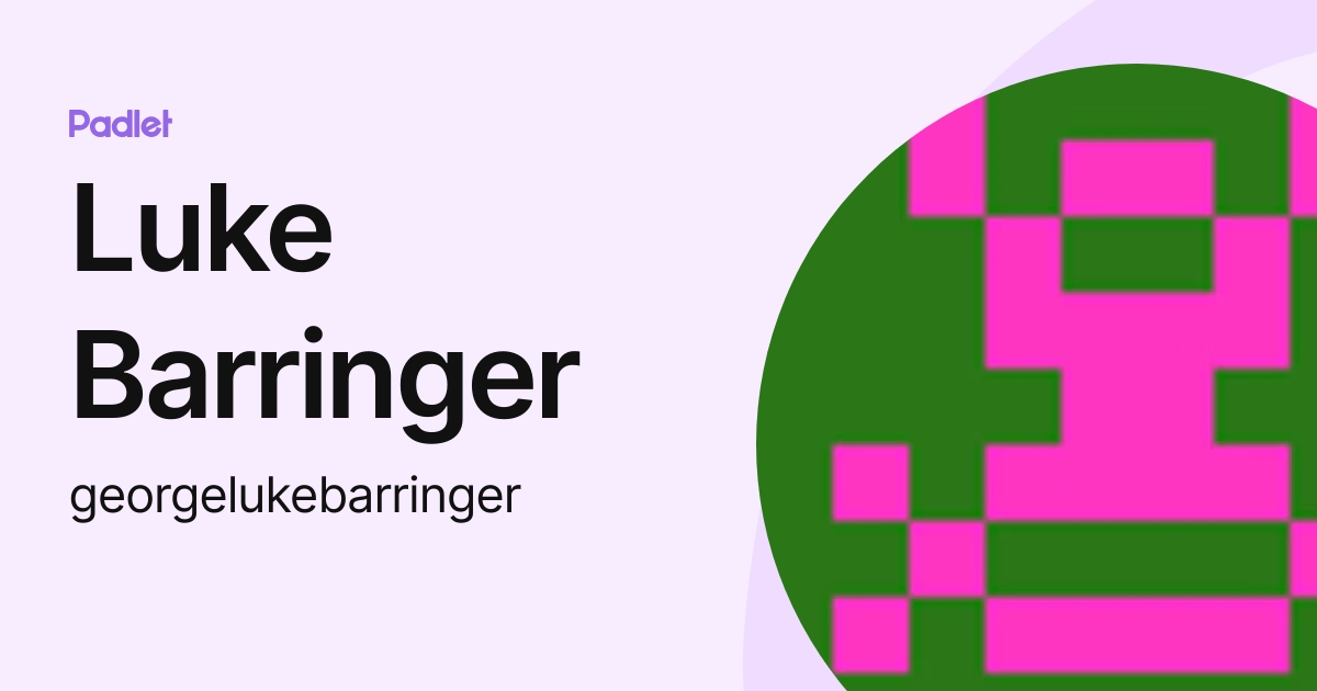 Luke Barringer (georgelukebarringer) profile | Padlet
