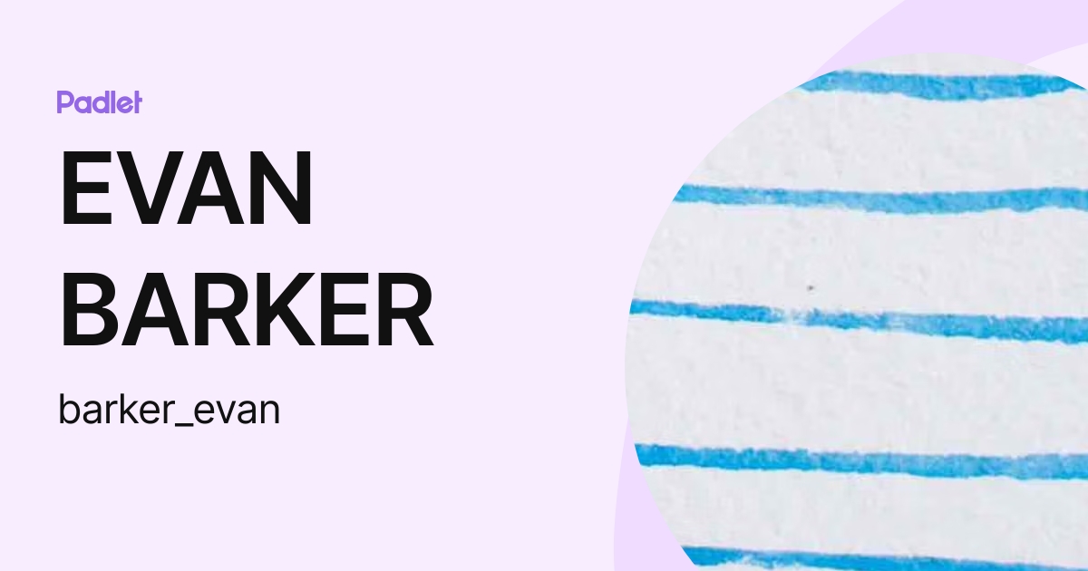 EVAN BARKER (barker_evan) profile | Padlet