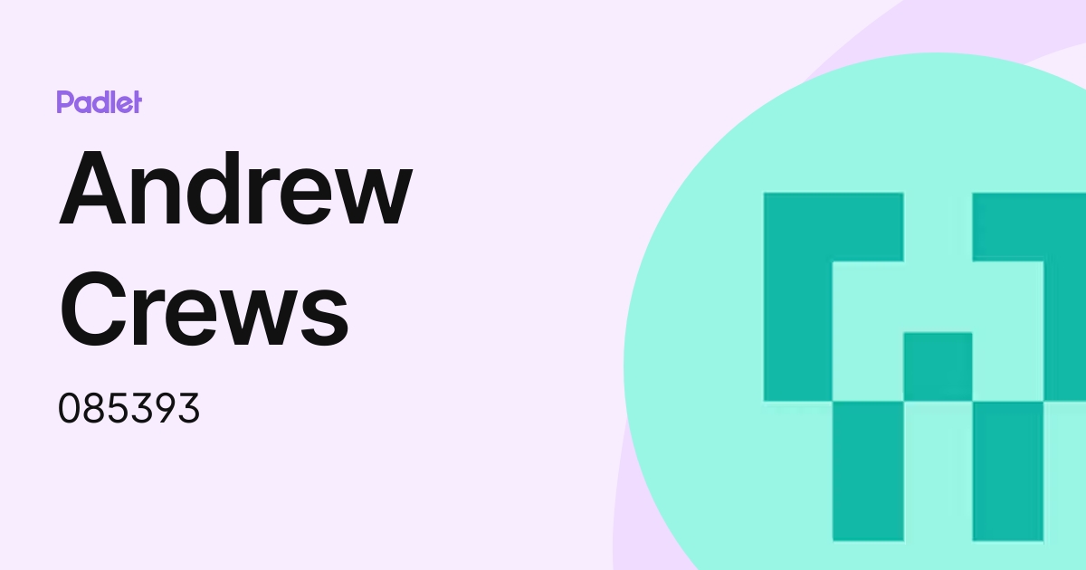 Andrew Crews (085393) profile | Padlet