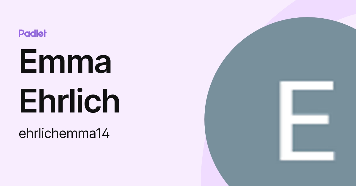 Emma Ehrlich (ehrlichemma14) profile | Padlet