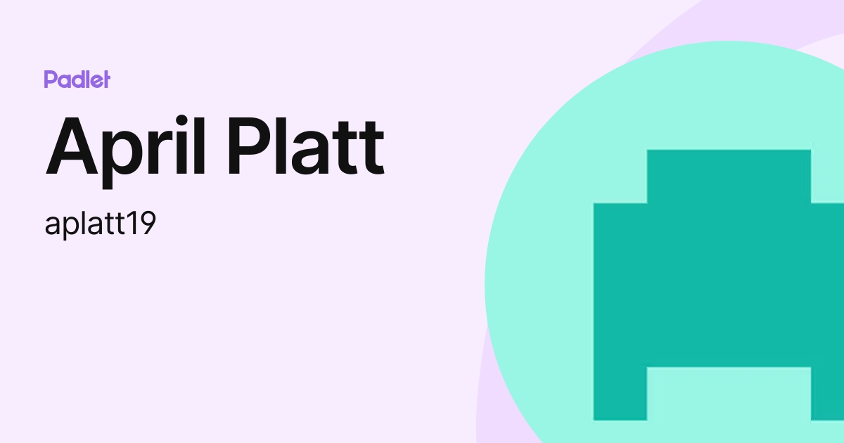 April Platt (aplatt19) profile | Padlet