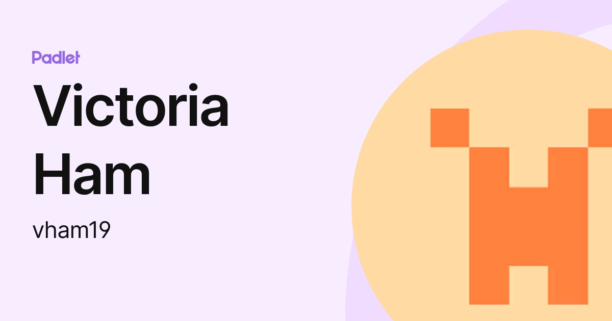 Victoria Ham (vham19) profile | Padlet