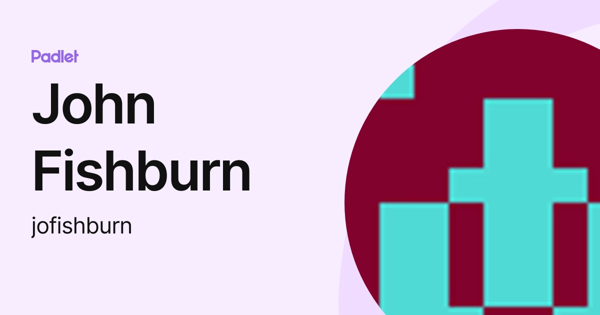 John Fishburn (jofishburn) profile | Padlet