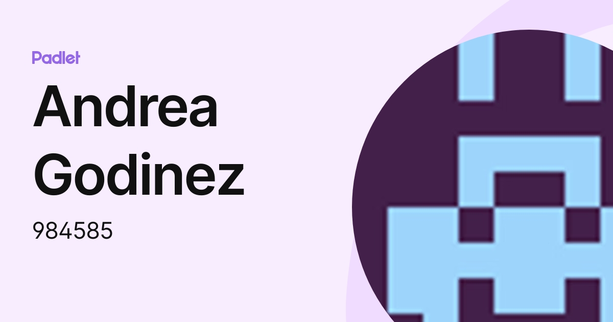 Andrea Godinez (984585) profile | Padlet