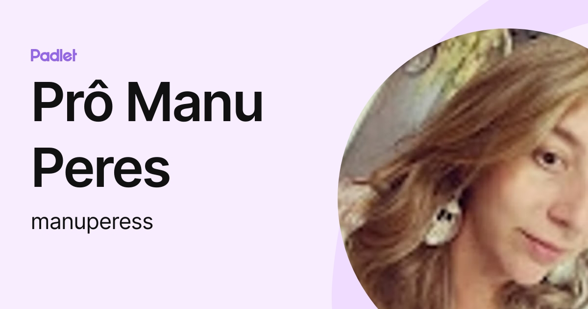 Prô Manu Peres (manuperess) profile | Padlet