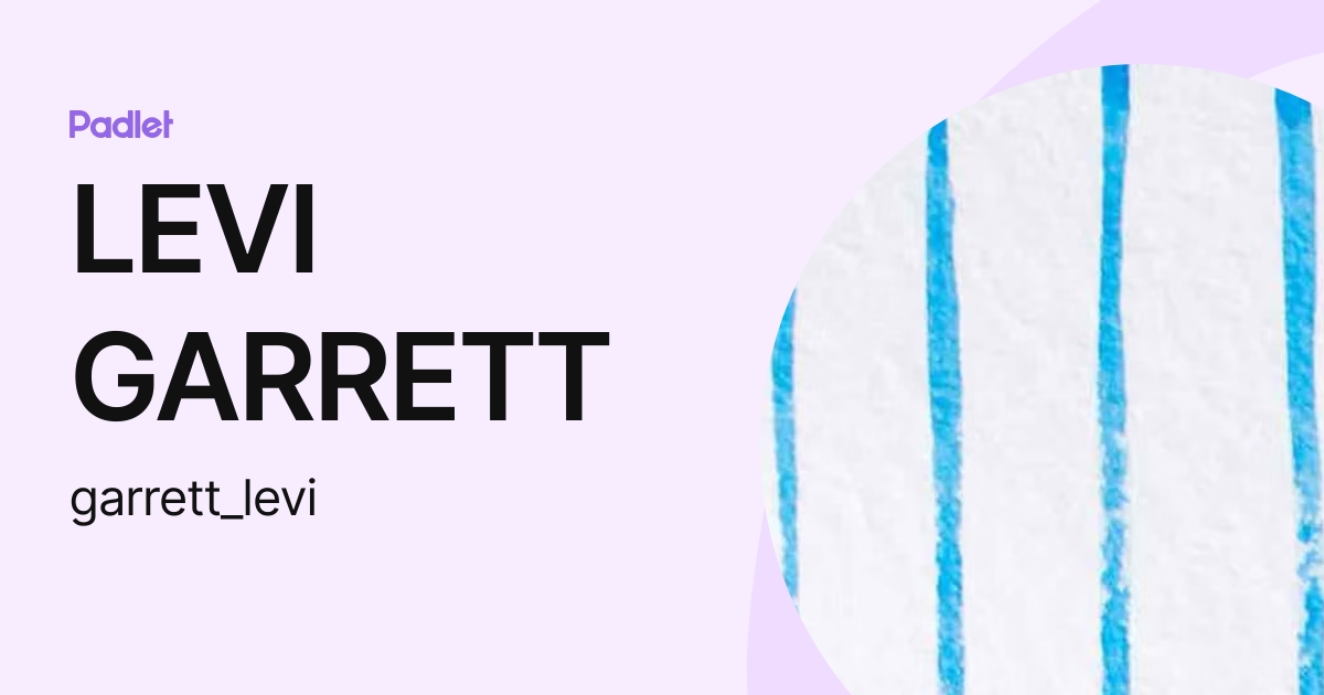 LEVI GARRETT (garrett_levi) profile | Padlet