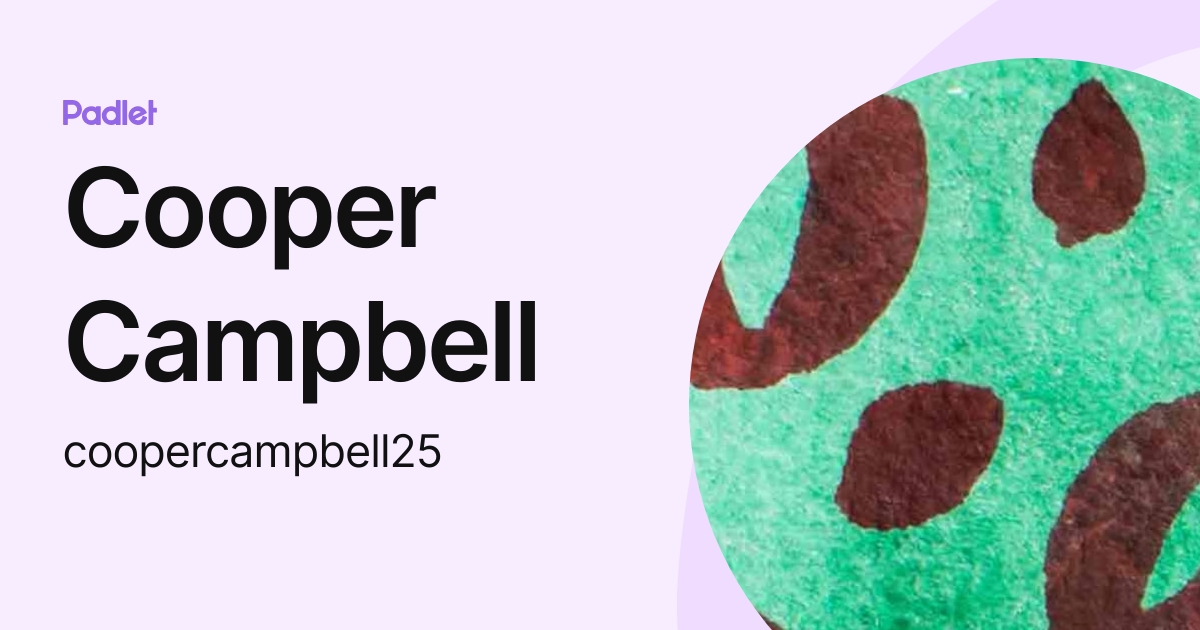 Cooper Campbell (coopercampbell25) profile | Padlet