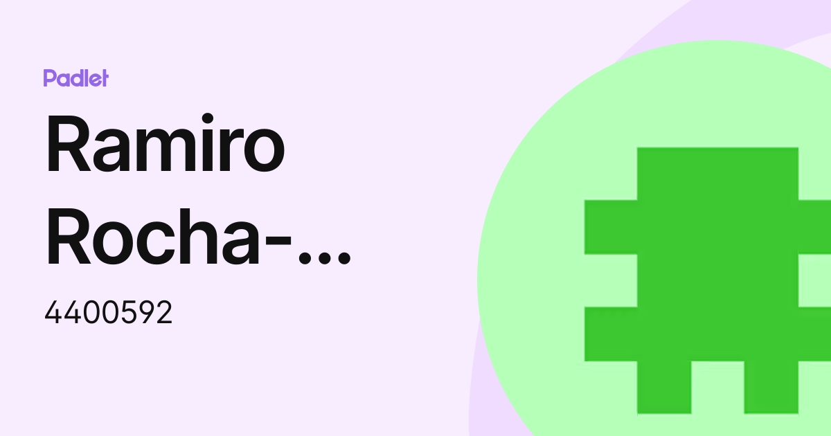 Ramiro Rocha-Fernandez (4400592) profile | Padlet