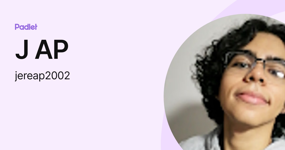 J AP (jereap2002) profile | Padlet