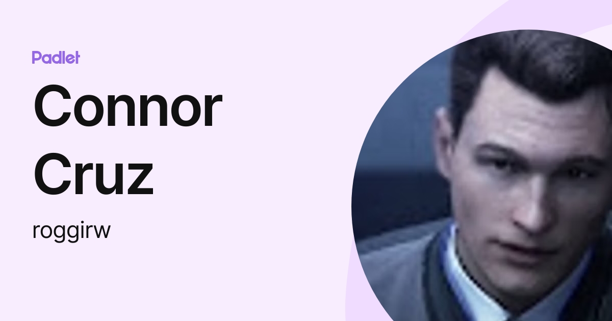 Connor Cruz (roggirw) profile | Padlet