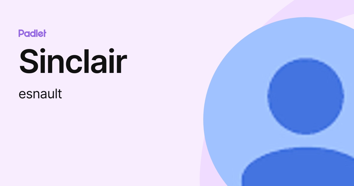 Sinclair (esnault) profile | Padlet