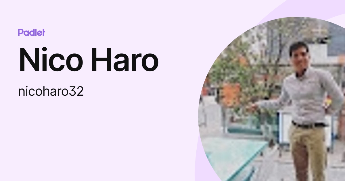 Nico Haro (nicoharo32) profile | Padlet
