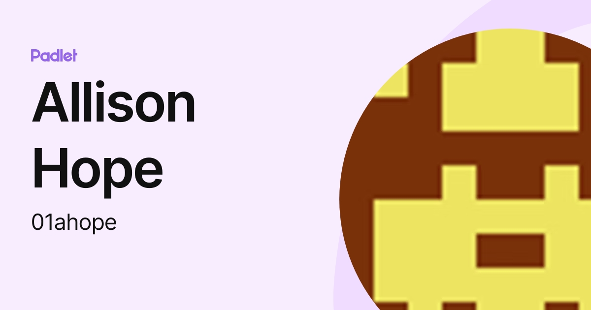 Allison Hope (01ahope) profile | Padlet