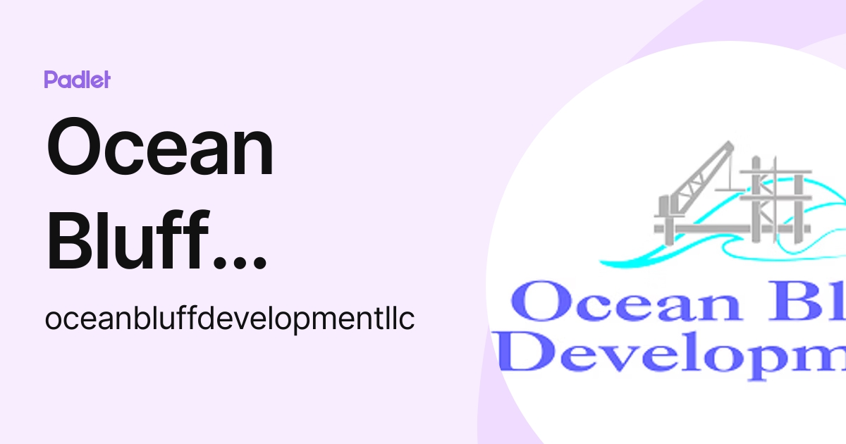 Ocean Bluff Development LLC (oceanbluffdevelopmentllc) profile | Padlet
