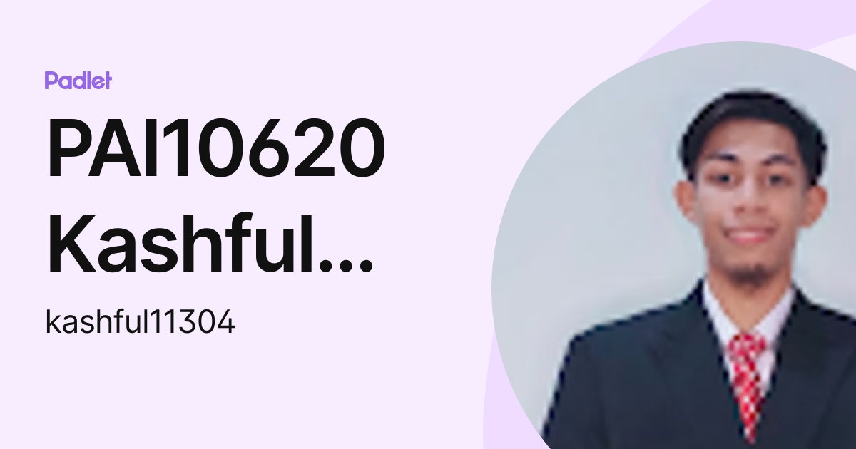 PAI10620 Kashful Fahmi Bin Mohd Abd Halim (kashful11304) profile | Padlet
