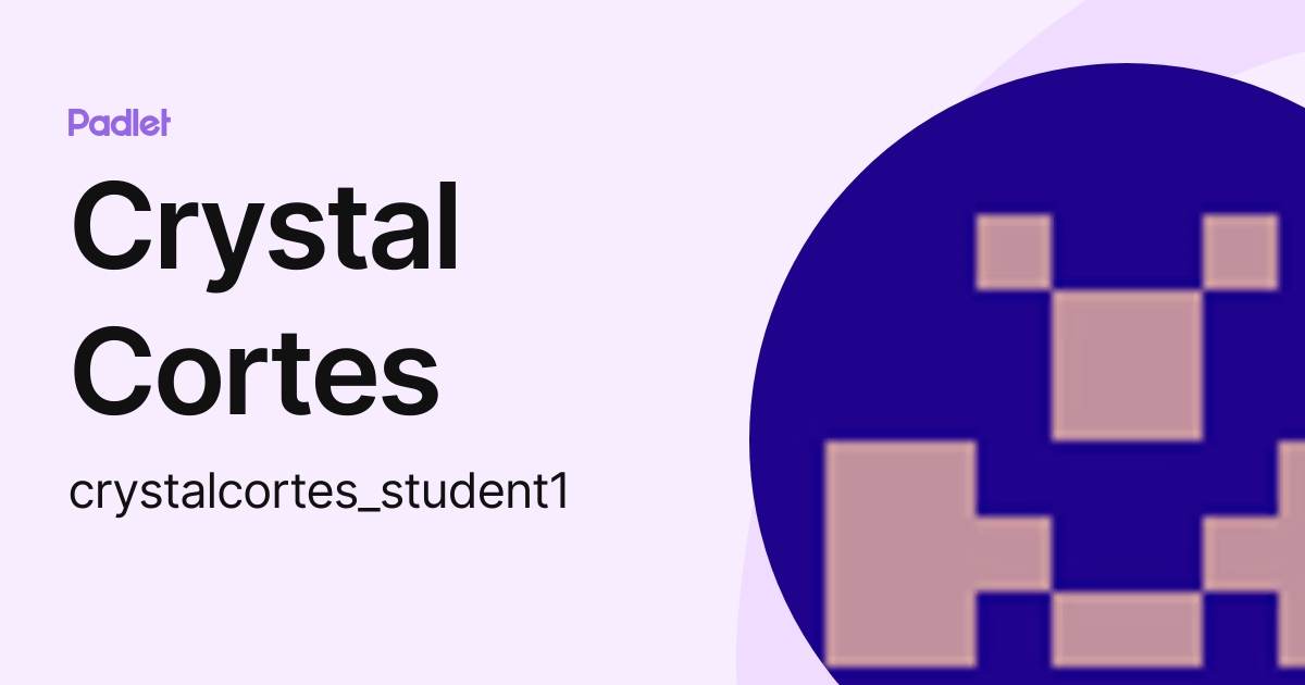 Crystal Cortes (crystalcortes_student1) profile | Padlet