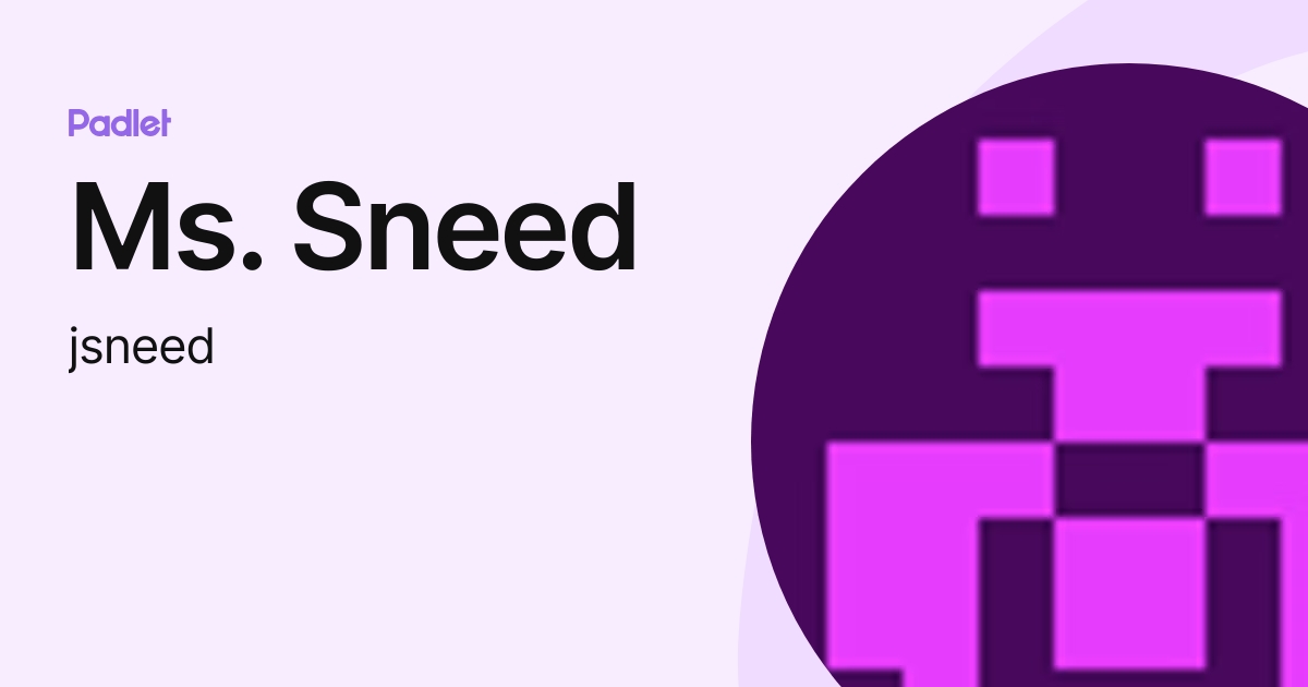 Ms. Sneed (jsneed) profile | Padlet