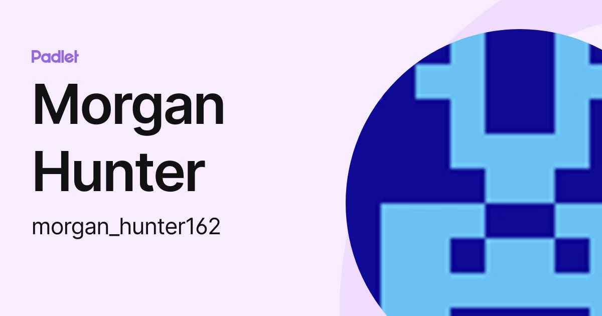 Morgan Hunter (morgan_hunter162) profile | Padlet
