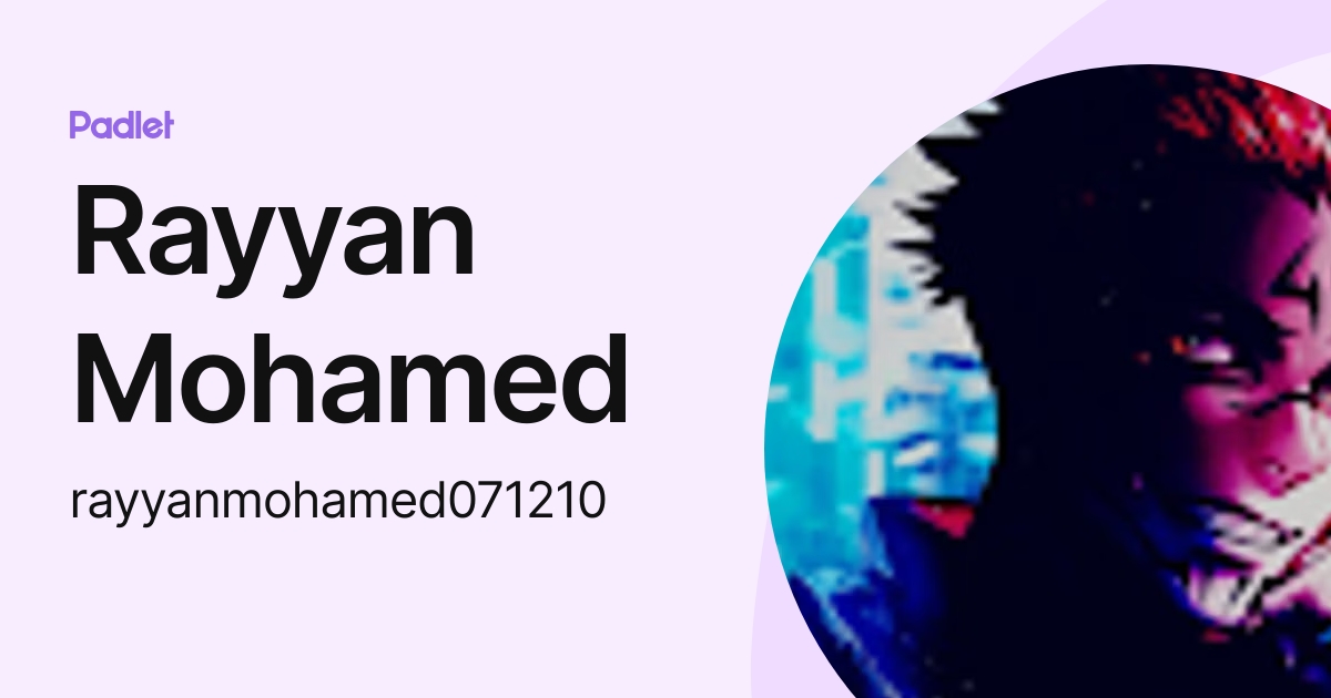 Rayyan Mohamed (rayyanmohamed071210) profile | Padlet