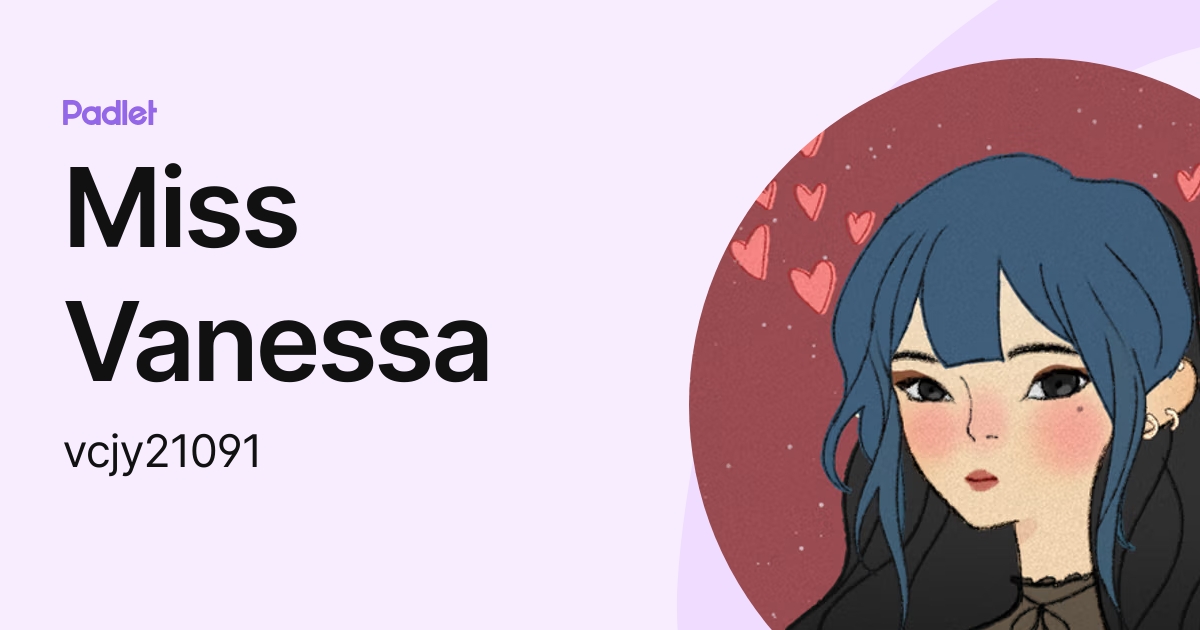Miss Vanessa (vcjy21091) profile | Padlet