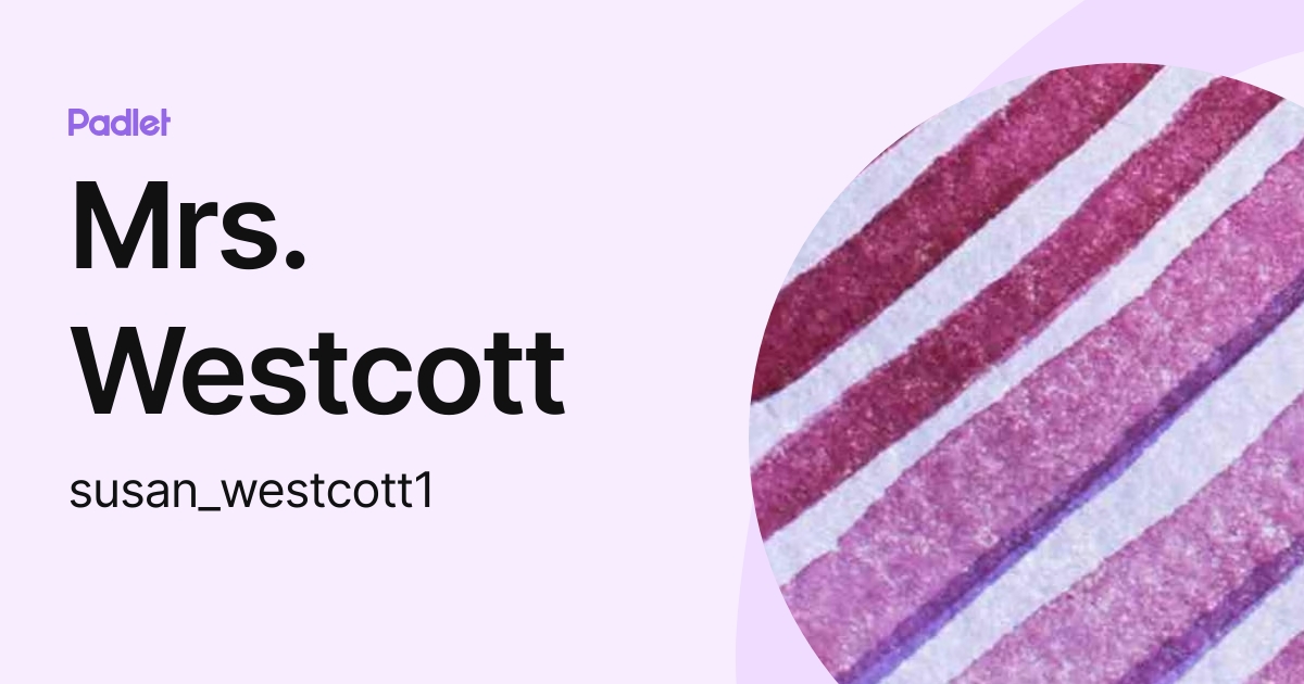 Mrs. Westcott (susan_westcott1) profile | Padlet