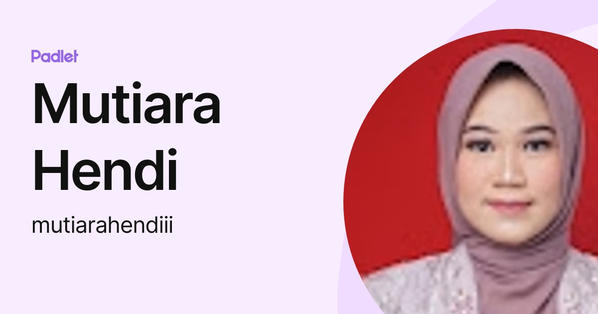 Mutiara Hendi (mutiarahendiii) profile | Padlet
