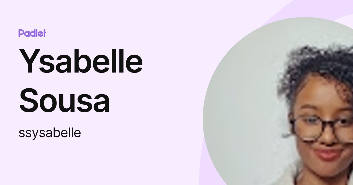 Ysabelle Sousa (ssysabelle) profile | Padlet