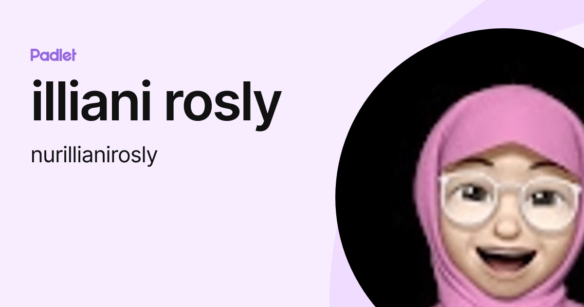 illiani rosly (nurillianirosly) profile | Padlet
