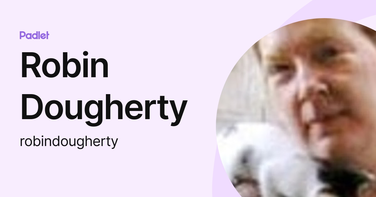 Robin Dougherty (robindougherty) profile | Padlet