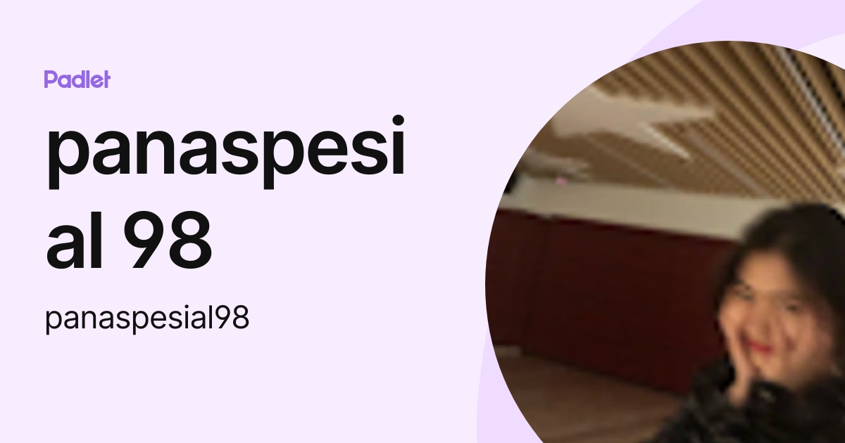 panaspesial 98 (panaspesial98) profile | Padlet