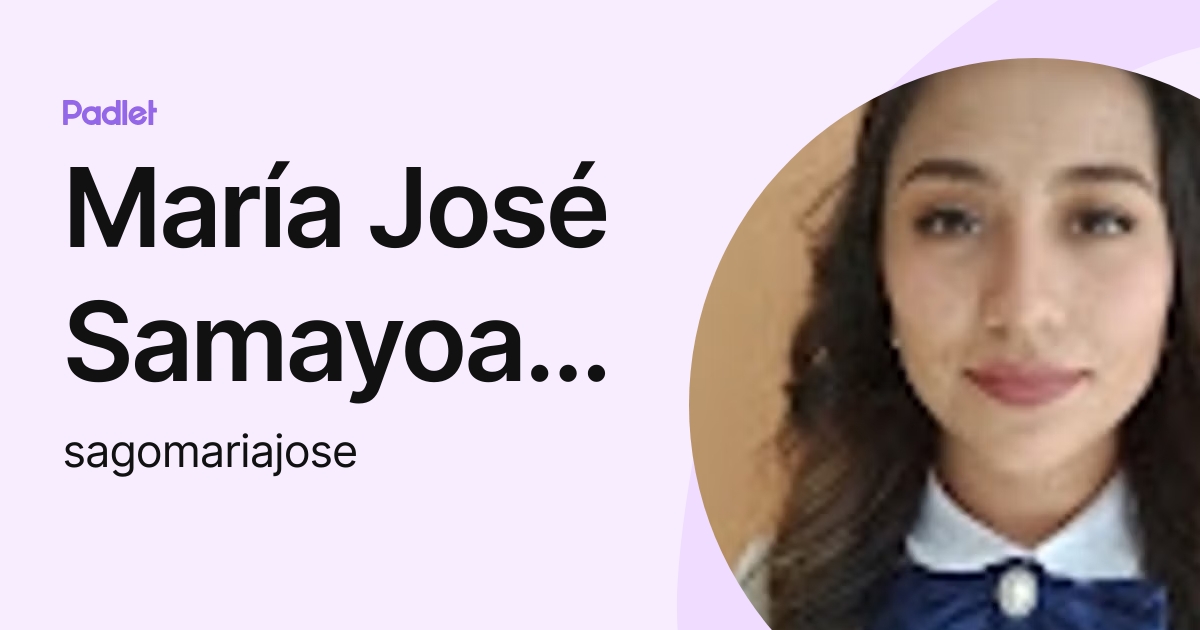 María José Samayoa Gòmez (sagomariajose) profile | Padlet
