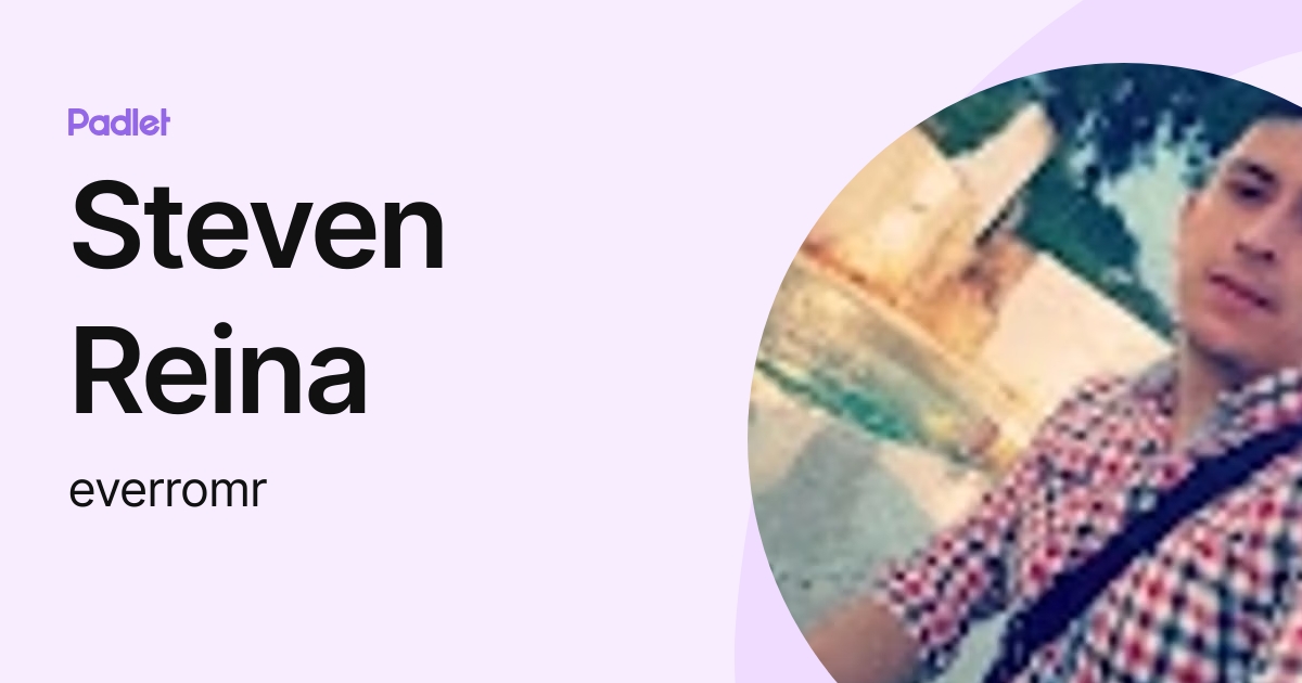 Steven Reina (everromr) profile | Padlet