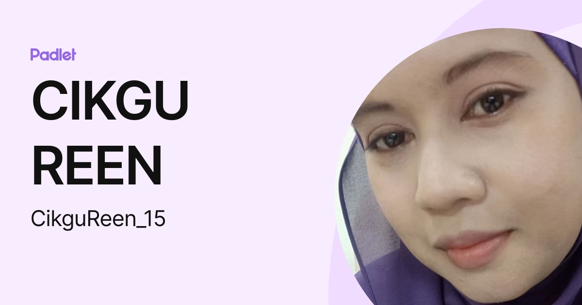 CIKGU REEN (CikguReen_15) profile | Padlet