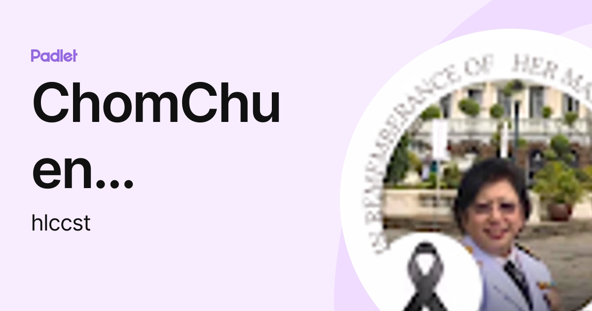 ChomChuen Somprasert (hlccst) profile | Padlet