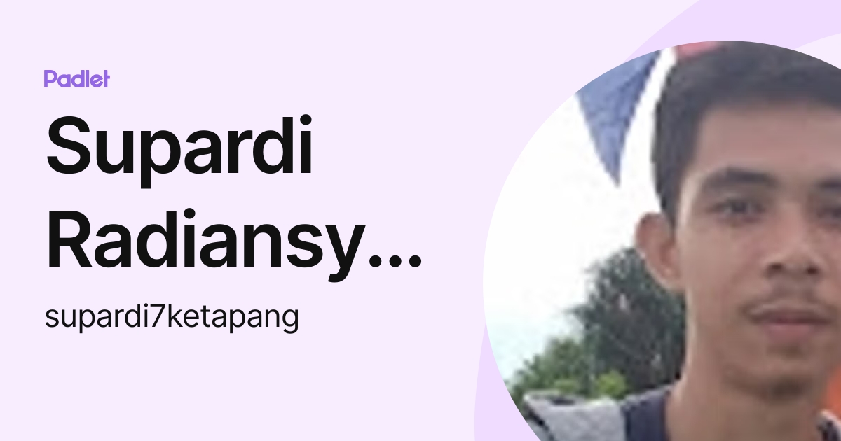 Supardi Radiansyah (supardi7ketapang) profile | Padlet
