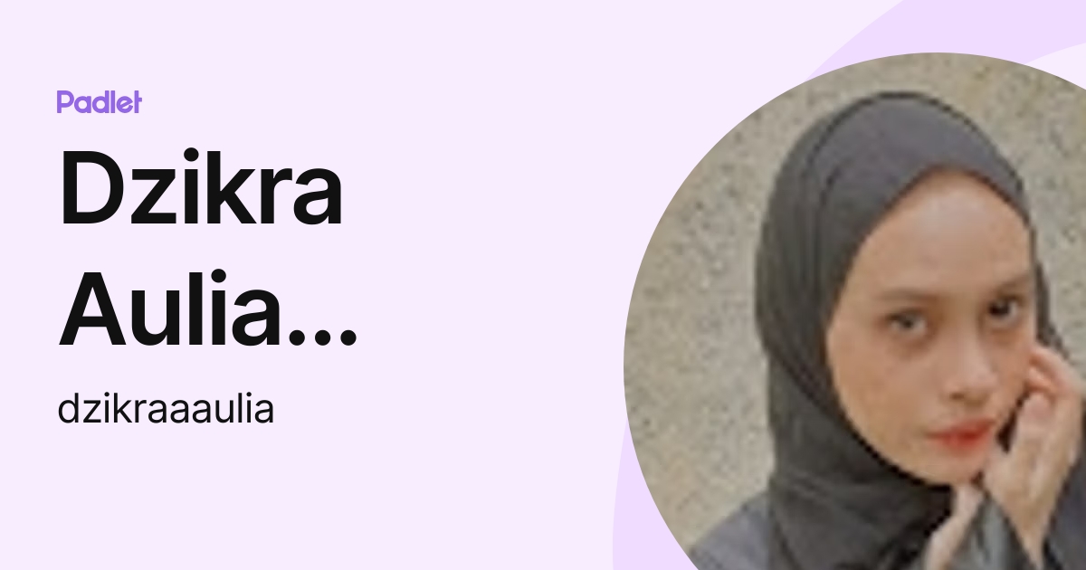 Dzikra Aulia Azzahra (dzikraaaulia) profile | Padlet