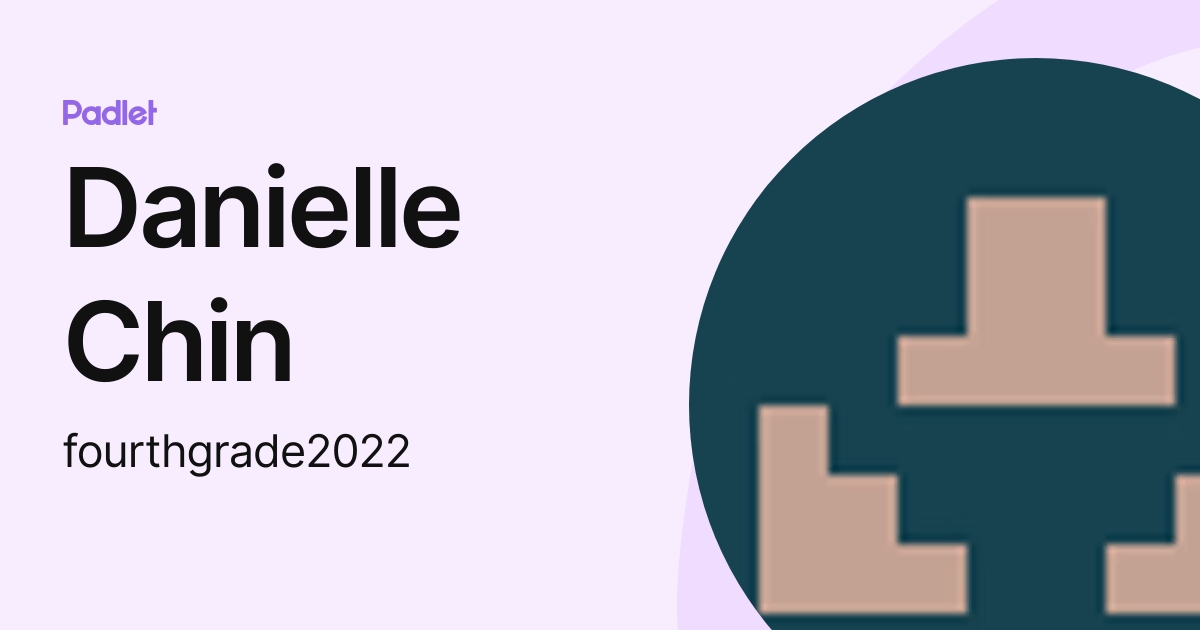 Danielle Chin (fourthgrade2022) profile | Padlet