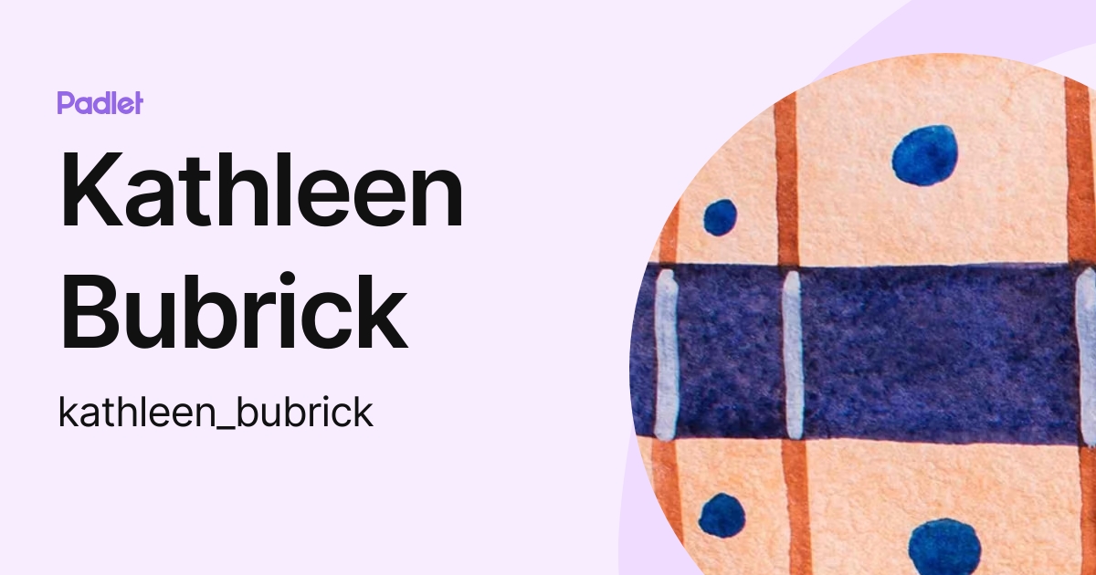 Kathleen Bubrick (kathleen_bubrick) profile | Padlet
