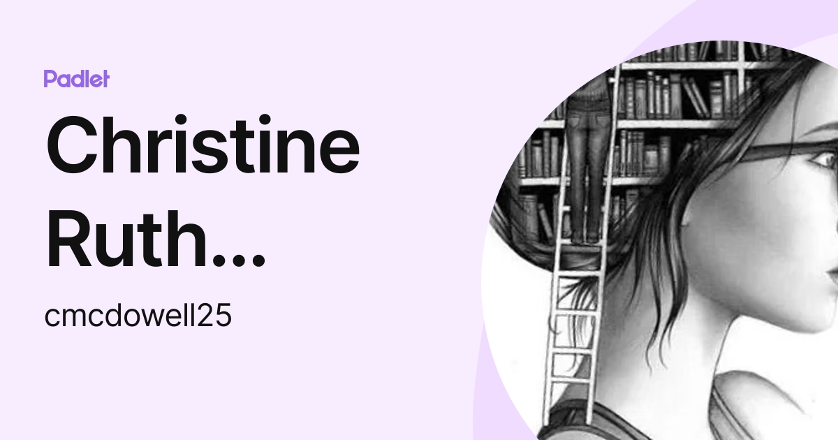 Christine Ruth McDowell (cmcdowell25) profile | Padlet