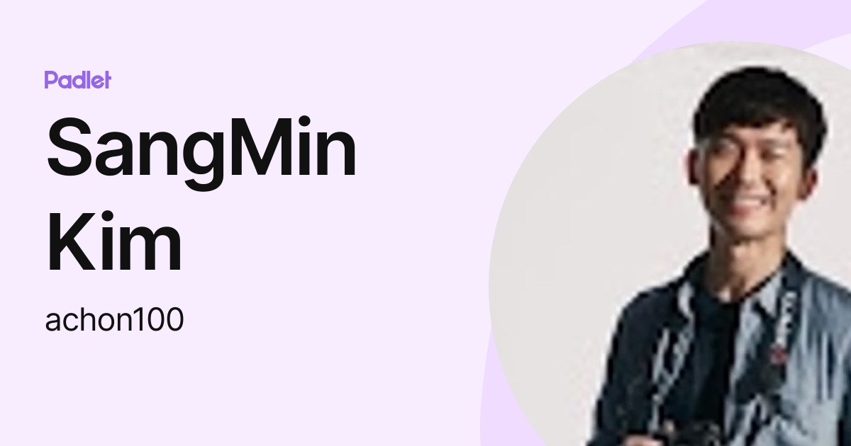 SangMin Kim (achon100) profile | Padlet