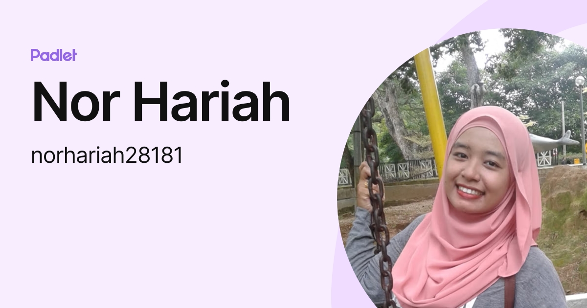Nor Hariah (norhariah28181) profile | Padlet