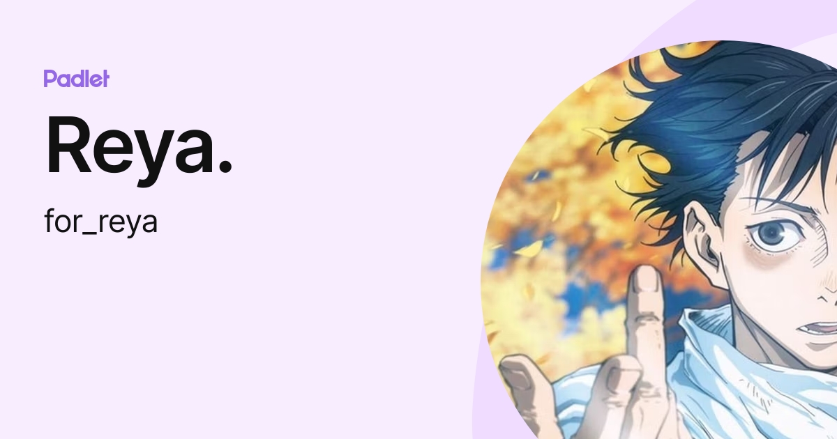 Reya. (for_reya) profile | Padlet