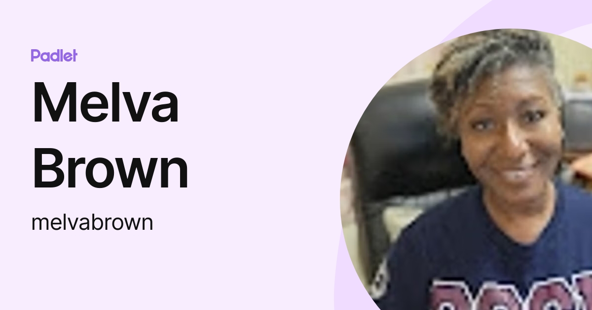Melva Brown (melvabrown) profile | Padlet