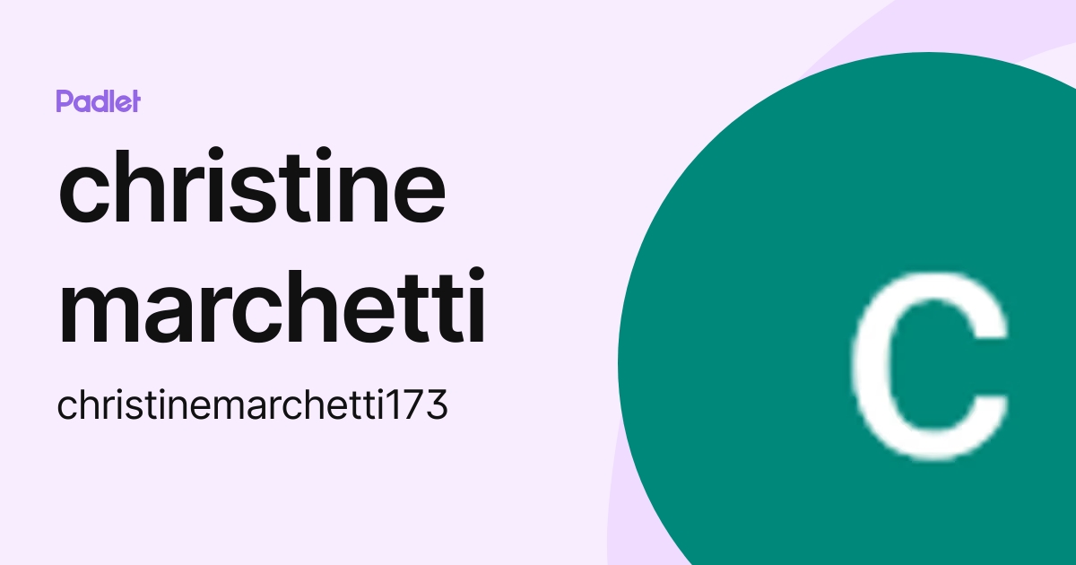 christine marchetti (christinemarchetti173) profile | Padlet