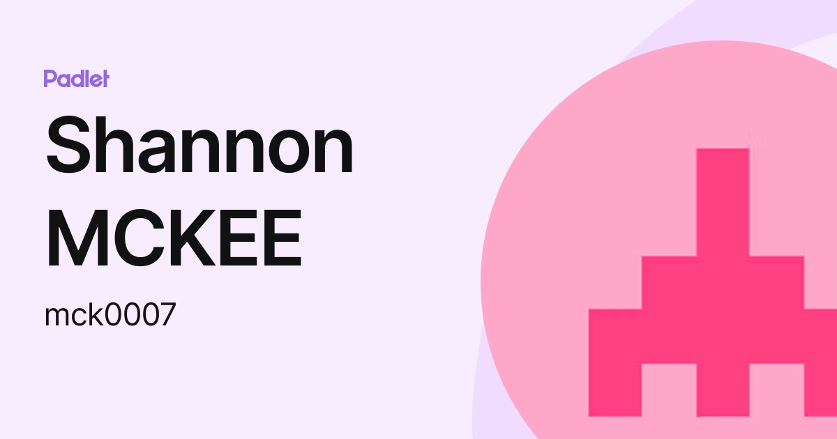 Shannon MCKEE (mck0007) profile | Padlet