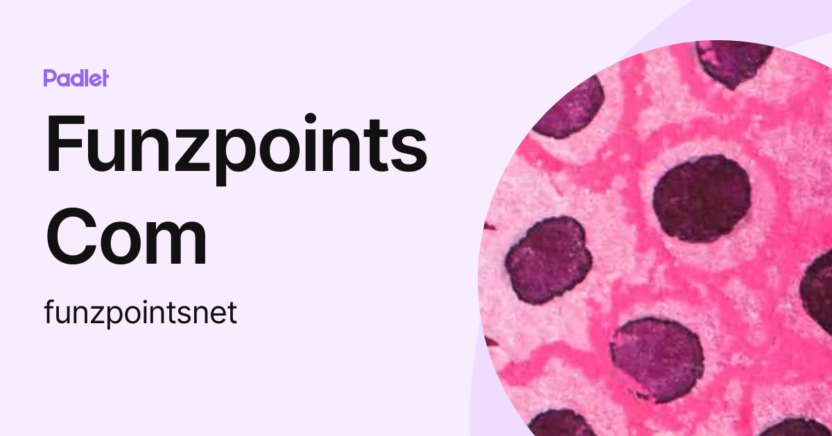 Funzpoints Com (funzpointsnet) profile | Padlet