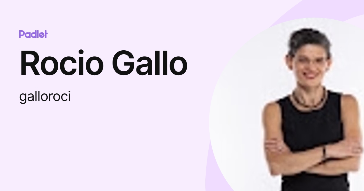 Rocio Gallo (galloroci) profile | Padlet