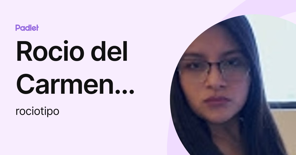 Rocio del Carmen Tipo Quispe (rociotipo) profile | Padlet