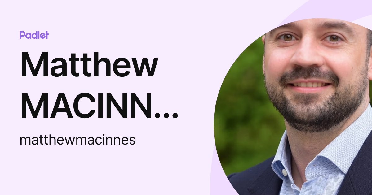 Matthew MACINNES (matthewmacinnes) profile | Padlet