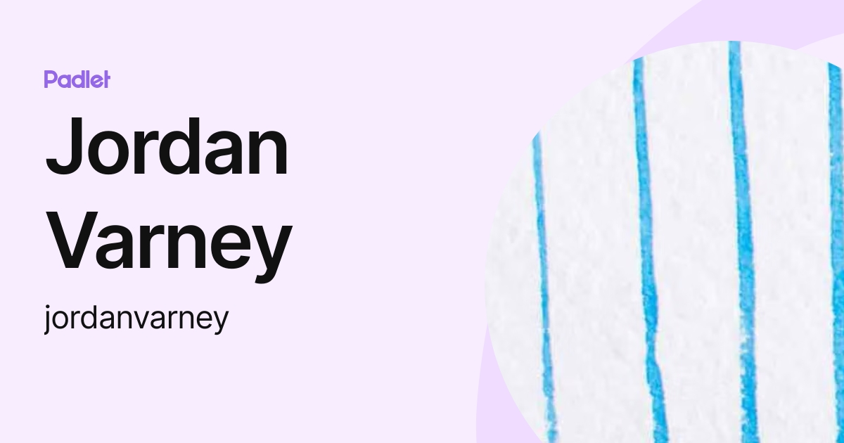 Jordan Varney (jordanvarney) profile | Padlet